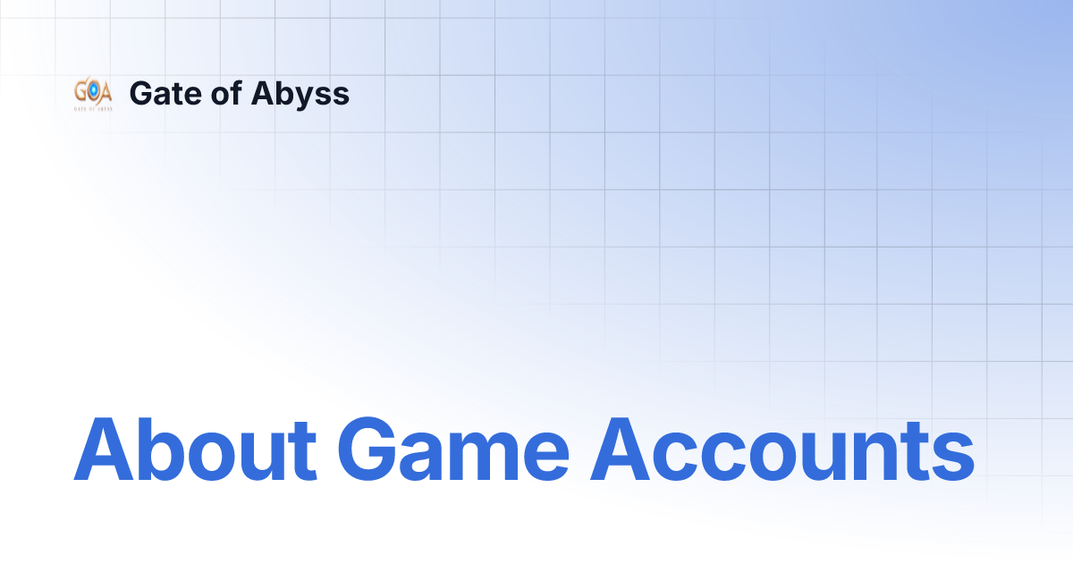 About Game Accounts | Gate of Abyss