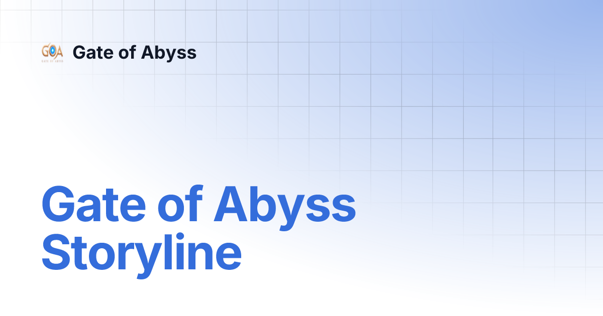 Gate of Abyss Storyline | Gate of Abyss